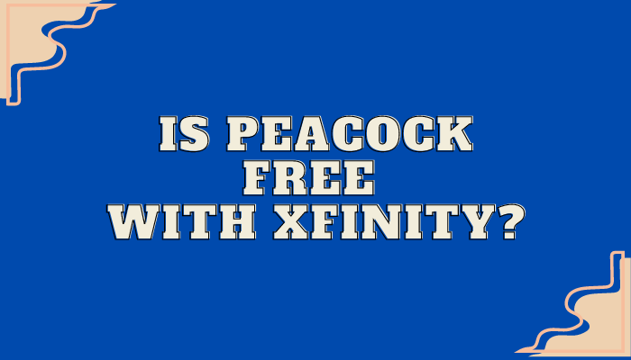 Is Peacock free with Xfinity?